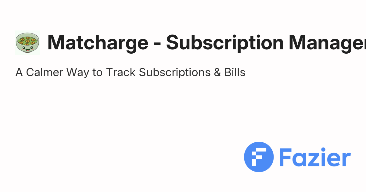 Matcharge - Subscription Manager | Fazier