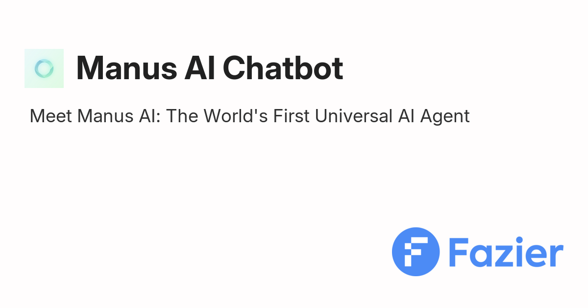 Manus AI Chatbot | Fazier