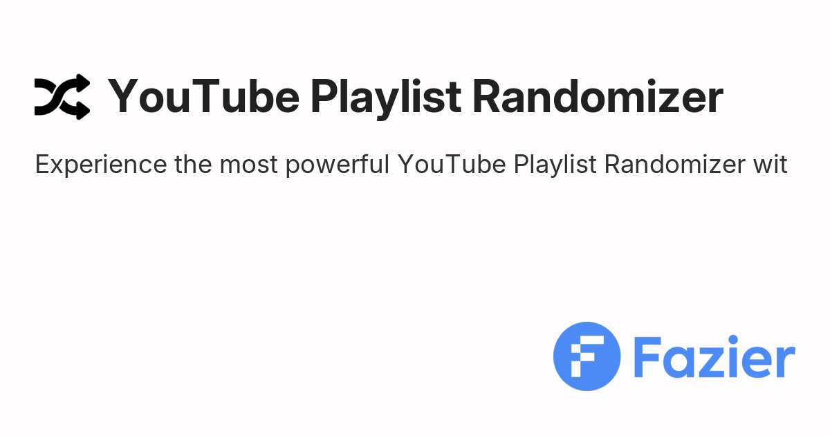YouTube Playlist Randomizer | Fazier