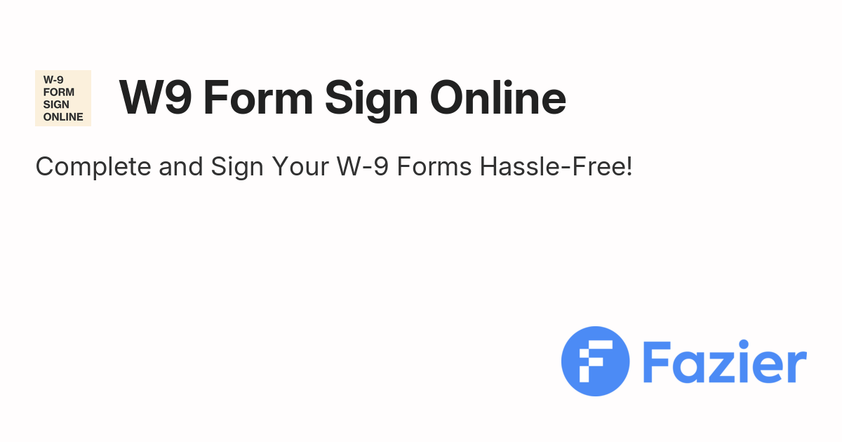 W9 Form Sign Online | Fazier