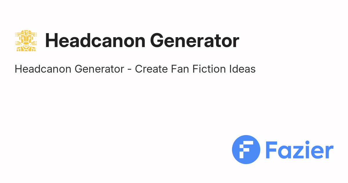 Headcanon Generator | Fazier