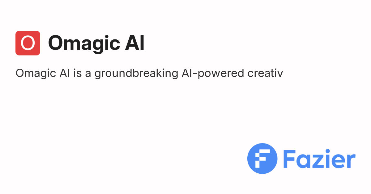 Omagic AI | Fazier