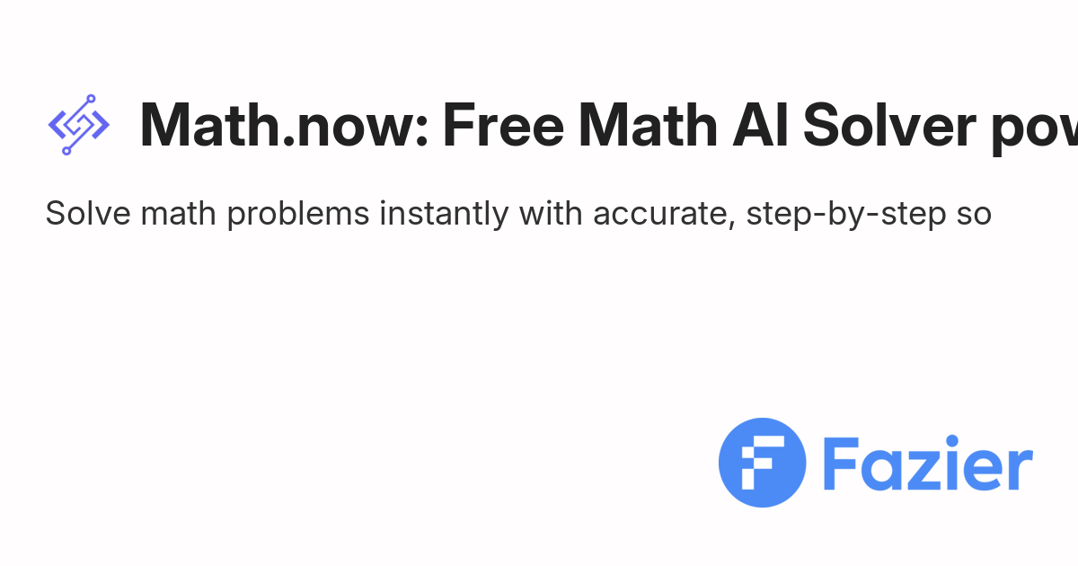 Math.now: Free Math AI Solver powered by | Fazier