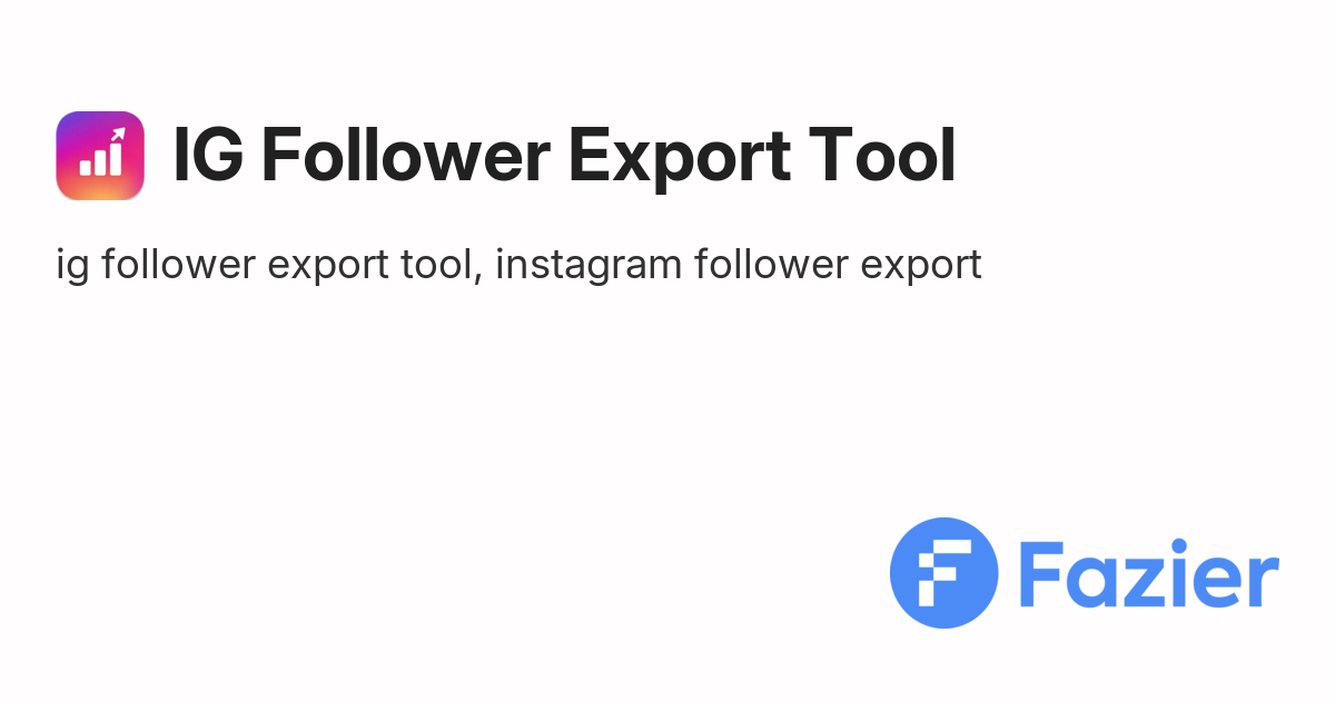 IG Follower Export Tool | Fazier