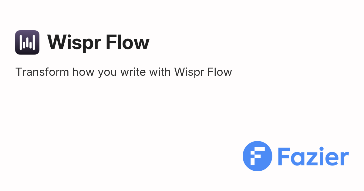 Wispr Flow | Fazier