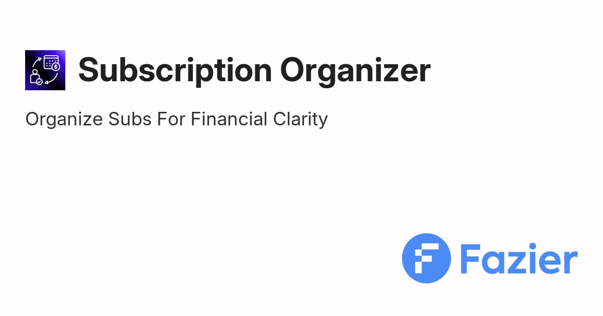 Subscription Organizer | Fazier