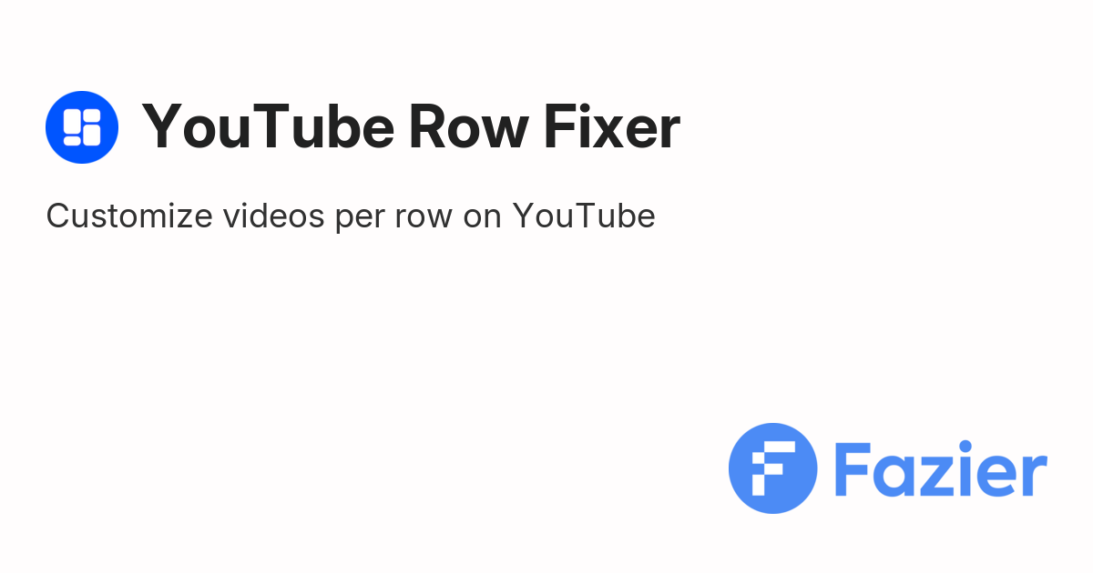 YouTube Row Fixer | Fazier
