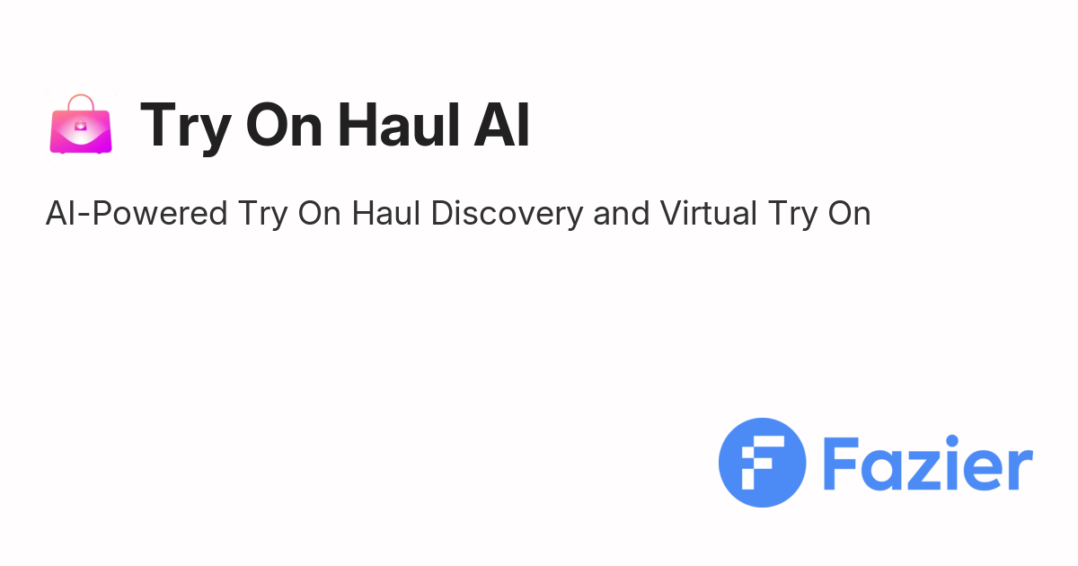 Try On Haul AI | Fazier