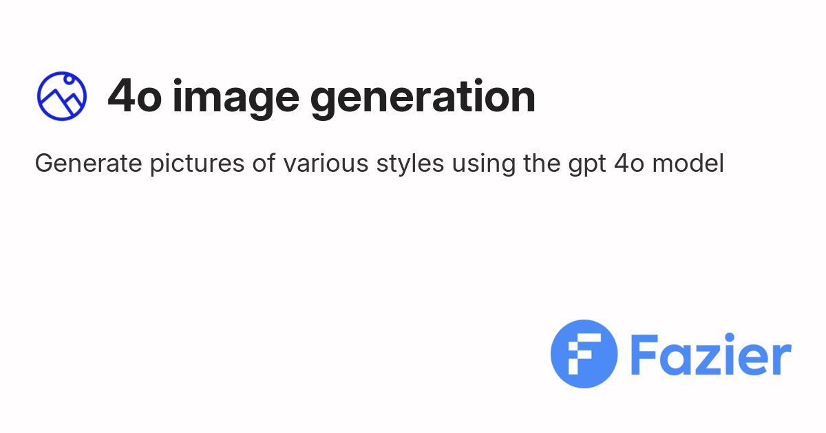 4o image generation | Fazier
