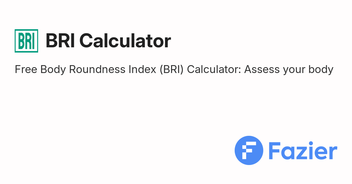 BRI Calculator | Fazier