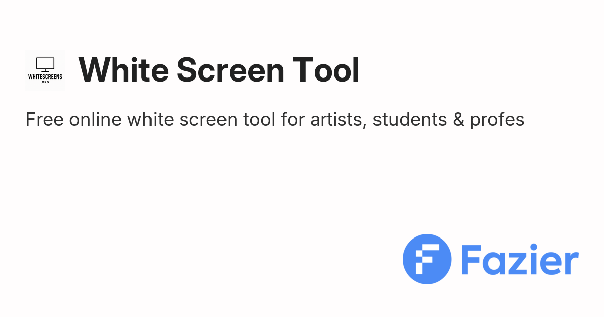 White Screen Tool | Fazier