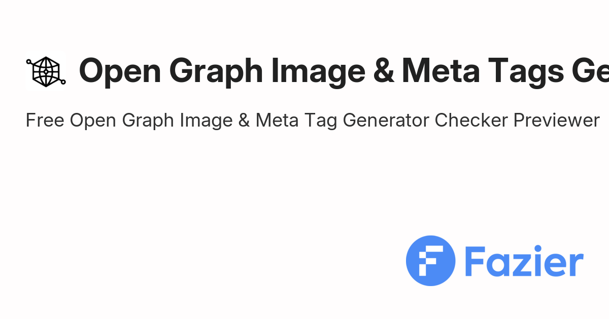 Open Graph Image & Meta Tags Generator | Fazier
