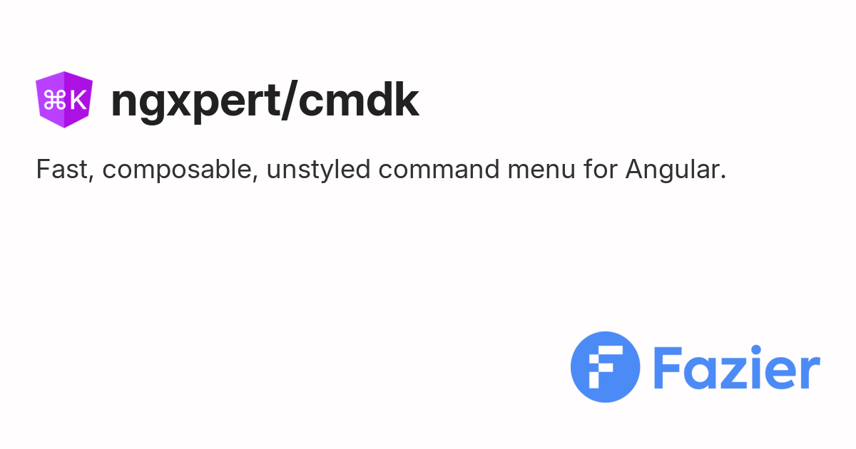 ngxpert/cmdk | Fazier