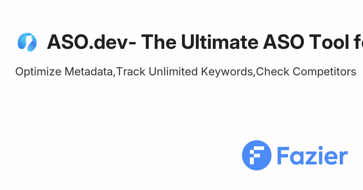 ASO.dev- The Ultimate ASO Tool for Devs | Fazier