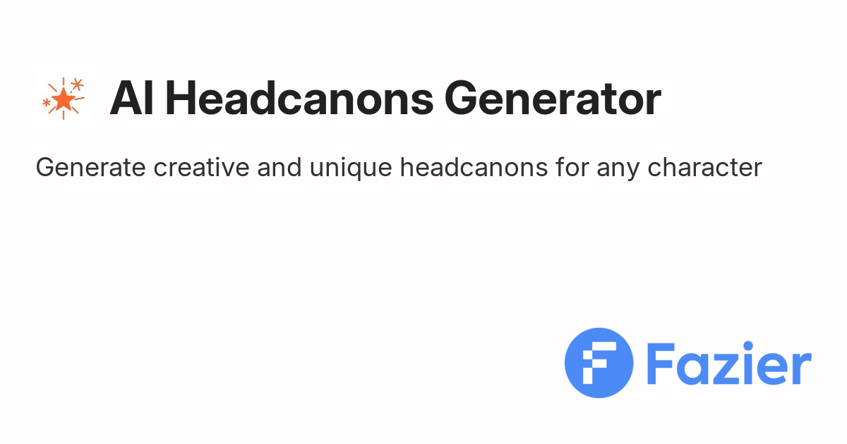 AI Headcanons Generator | Fazier