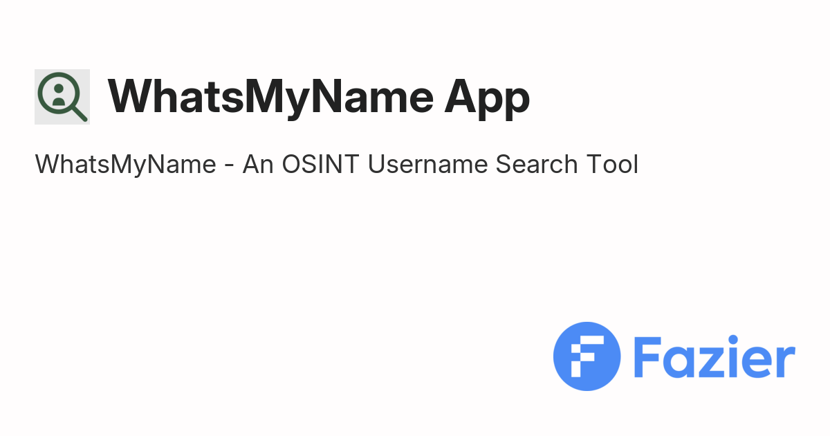 WhatsMyName App | Fazier