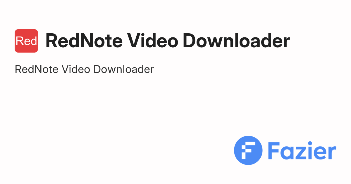 RedNote Video Downloader | Fazier