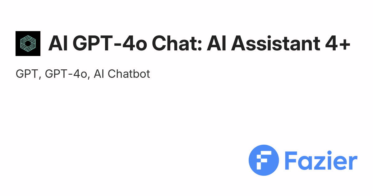 AI GPT-4o Chat: AI Assistant 4+ | Fazier