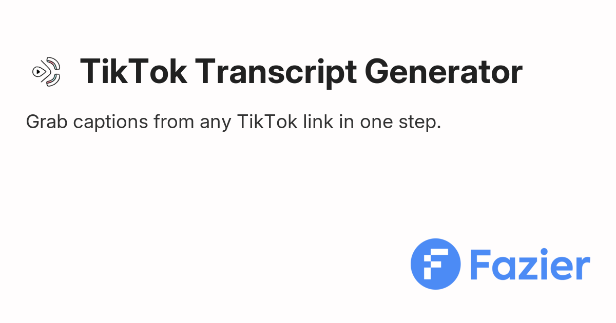 TikTok Transcript Generator | Fazier