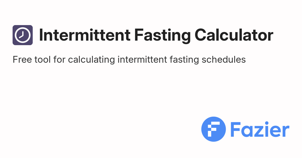 Intermittent Fasting Calculator | Fazier