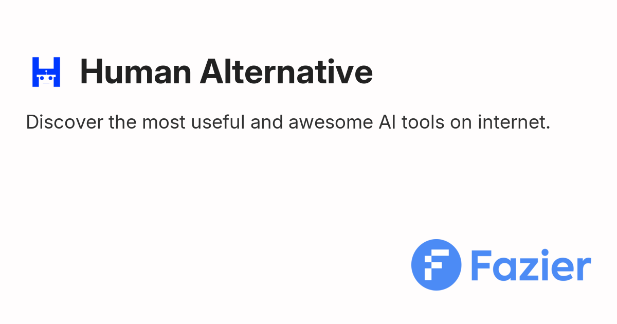 Human Alternative | Fazier
