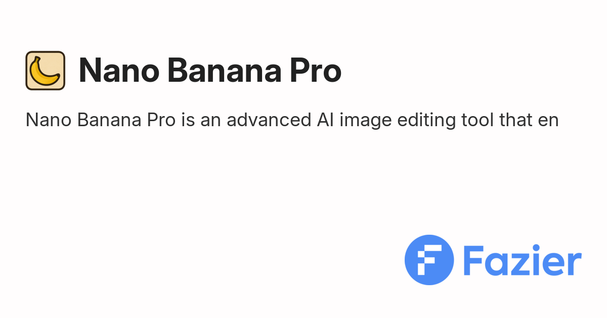 Nano Banana Pro | Fazier