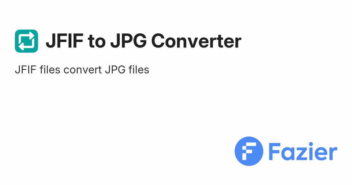 JFIF to JPG Converter | Fazier