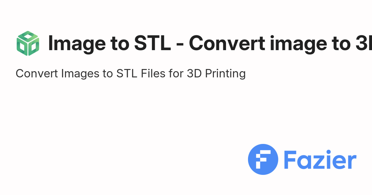 Image to STL - Convert image to 3D Print | Fazier