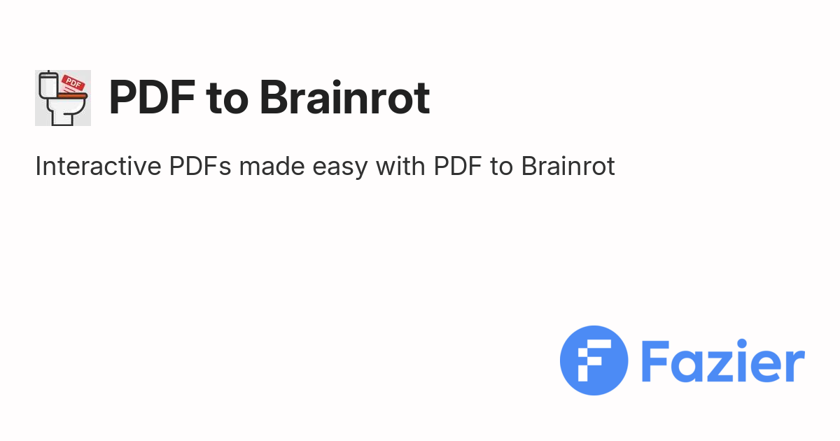 PDF to Brainrot | Fazier