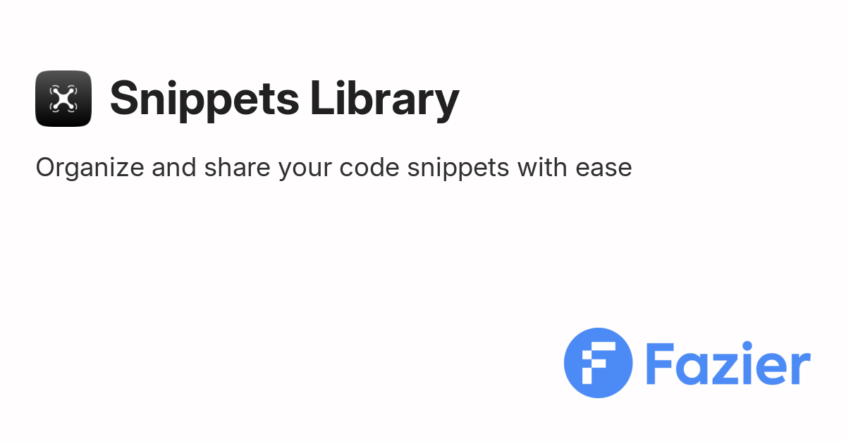 Snippets Library | Fazier
