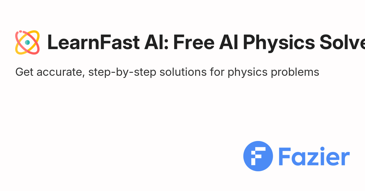 LearnFast AI: Free AI Physics Solver | Fazier
