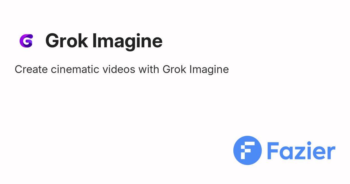 Grok Imagine | Fazier