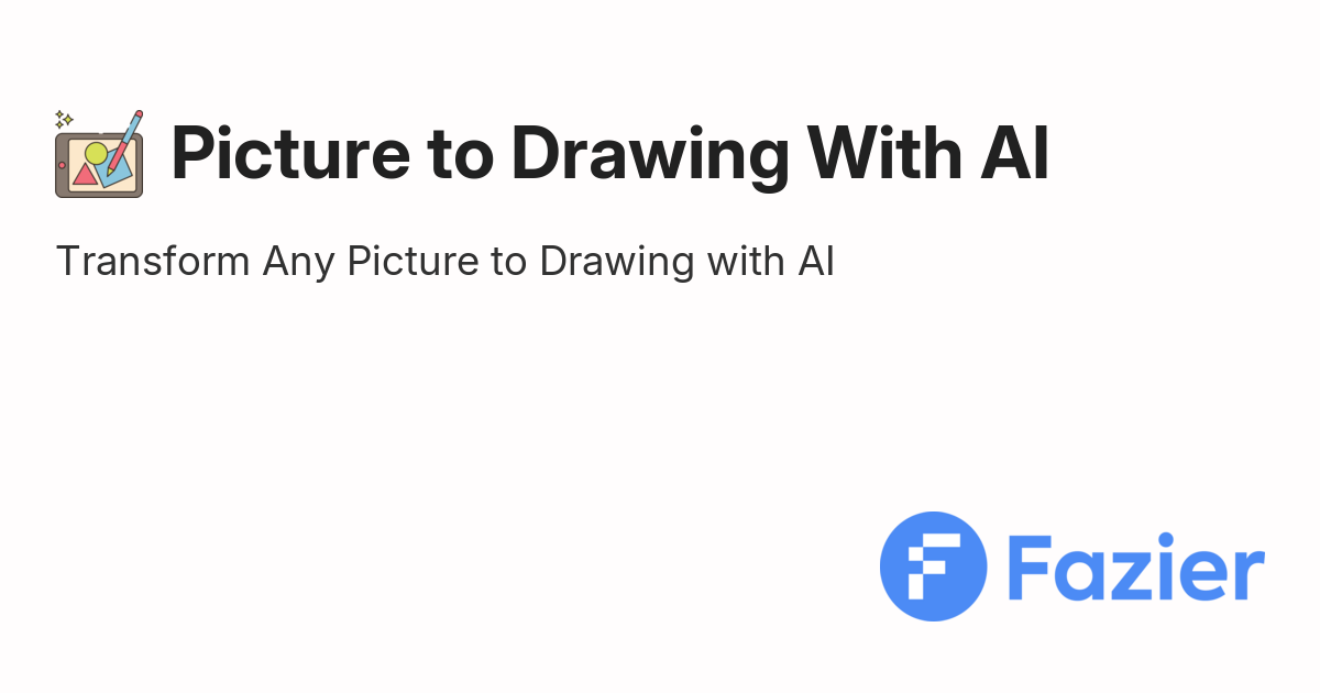 Picture to Drawing With AI | Fazier
