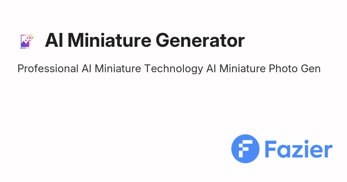 AI Miniature Generator | Fazier
