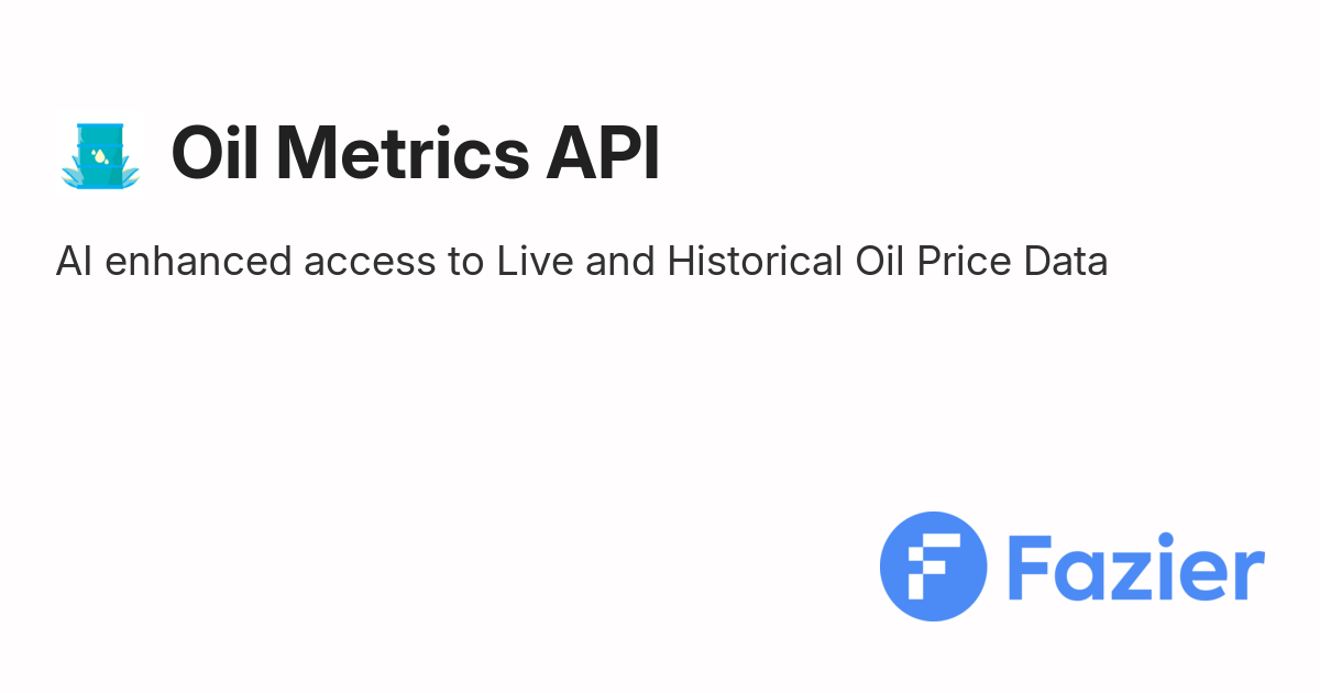 Oil Metrics API | Fazier