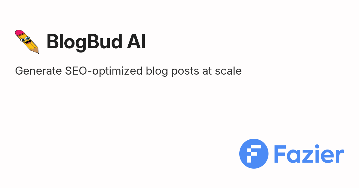 BlogBud AI | Fazier