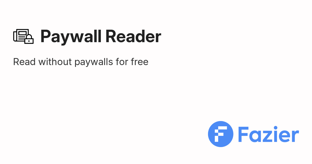 Paywall Reader | Fazier
