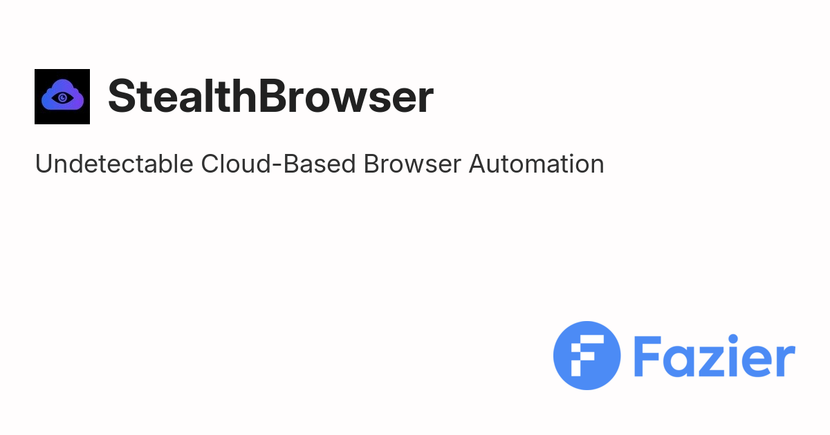 StealthBrowser | Fazier