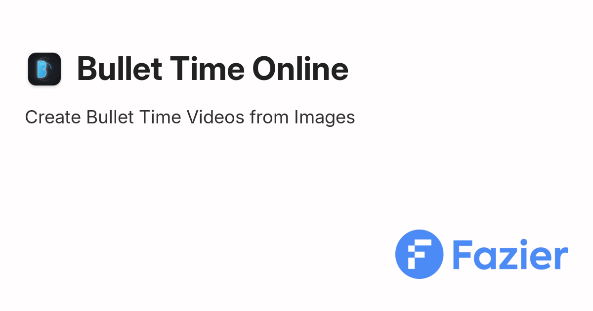 Bullet Time Online | Fazier